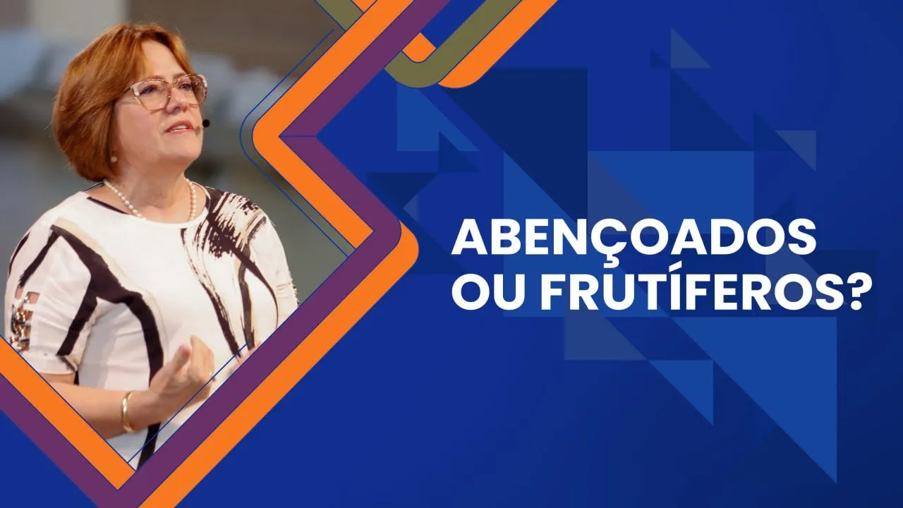 Abençoados ou frutíferos? - Rita Borba - Verbo da Vida Campina Grande ...
